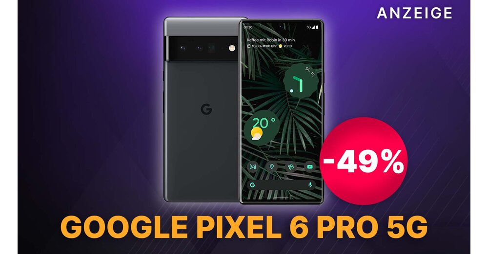 Amazon Last Minute Deal: 5G fähiges Google Pixel 6 Pro mit 49% Rabatt