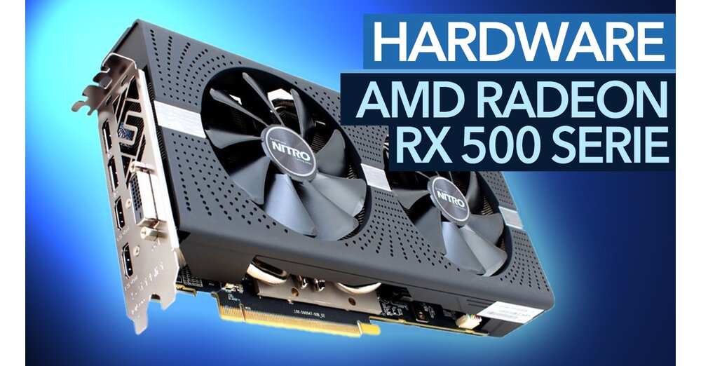 AMD Radeon RX 500 Serie im Test - Spiele-Benchmarks zu schnellen Custom ...