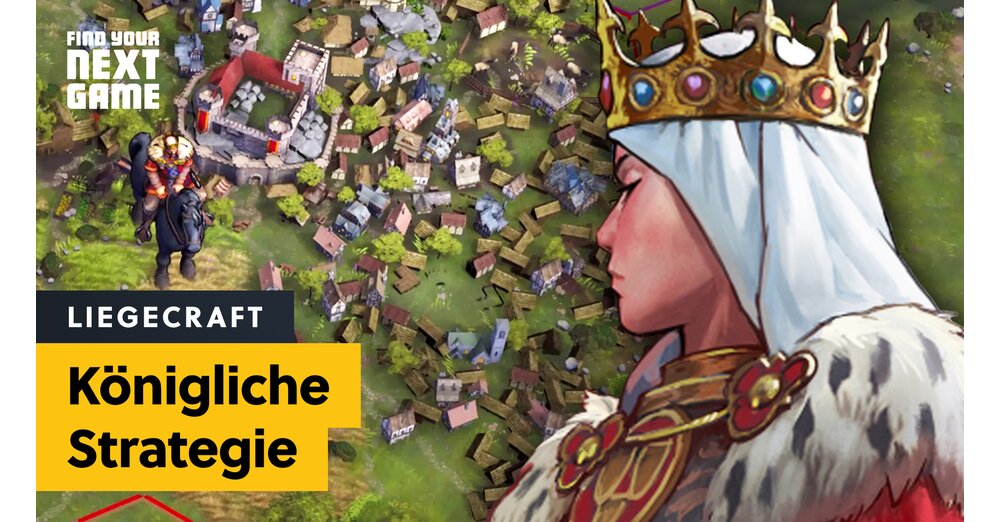 Das Mittelalter als König erleben: Liegecraft wird ein Strategie-Festmahl