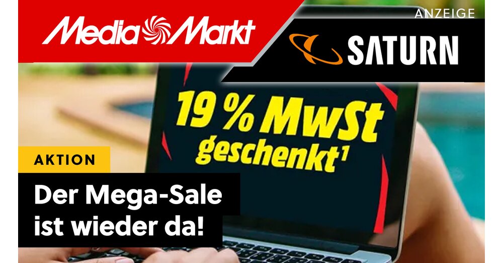 »MwSt. geschenkt« bei MediaMarkt und Saturn! Ab heute Abend läuft eine ...