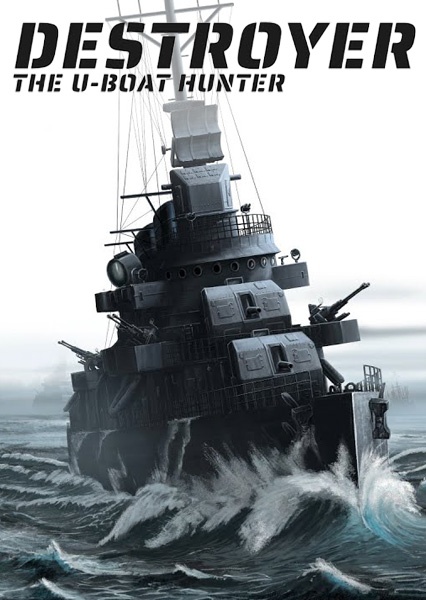 Destroyer: The U-Boat Hunter - Release, News, Systemanforderungen