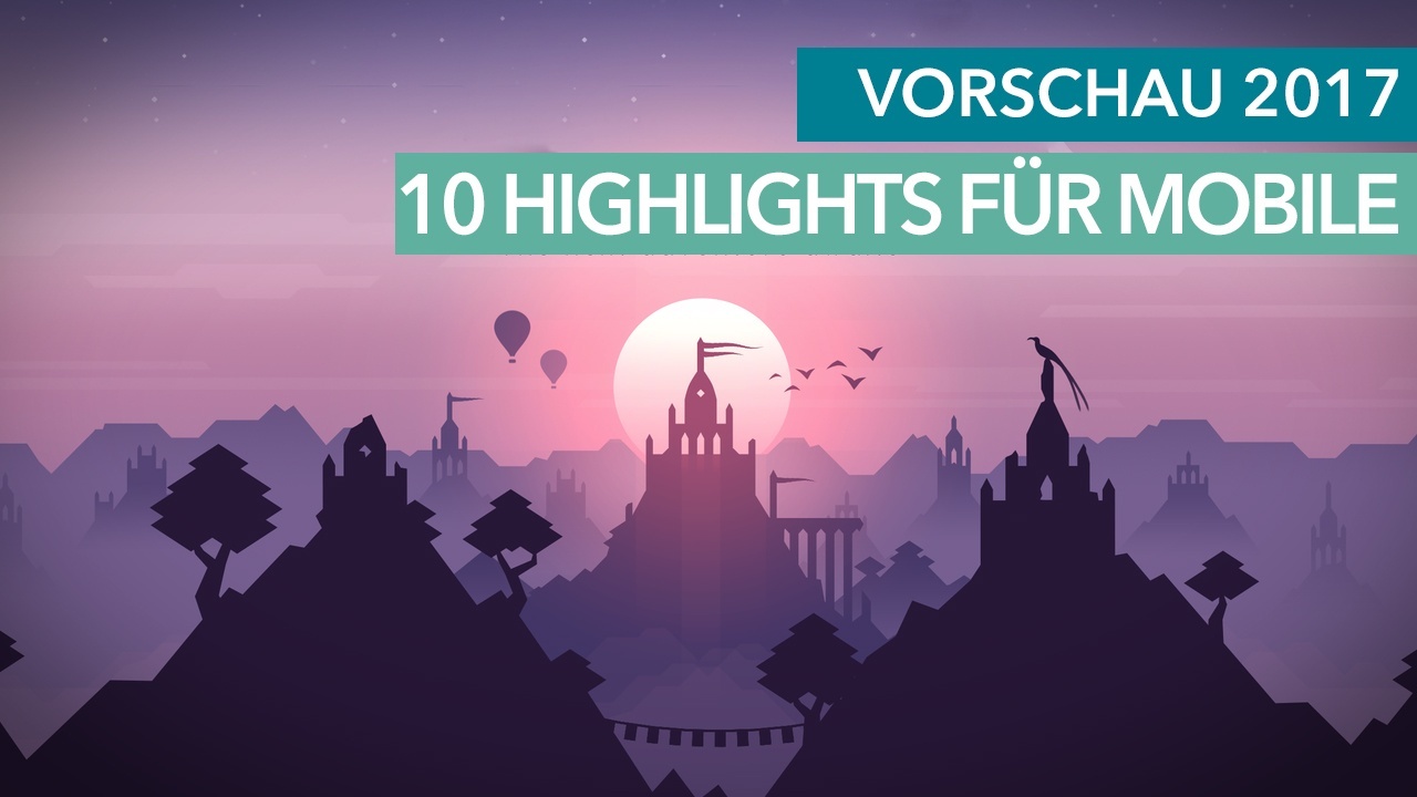 Highlights 2017 - 10 Mobile Games, die ihr 2017 auf keinen Fall ...